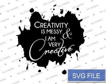 Creativity is Messy - Etsy