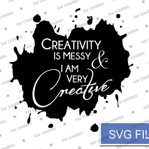 Creativity is Messy - Etsy