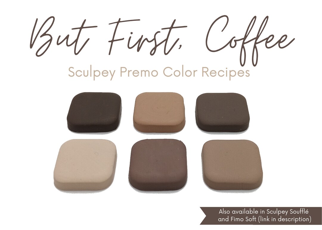 But First Coffee, Sculpey Premo, Polymer Clay Color Recipes, Fall ... But First Coffee, Sculpey Premo, Polymer Clay Color Recipes, Fall ...