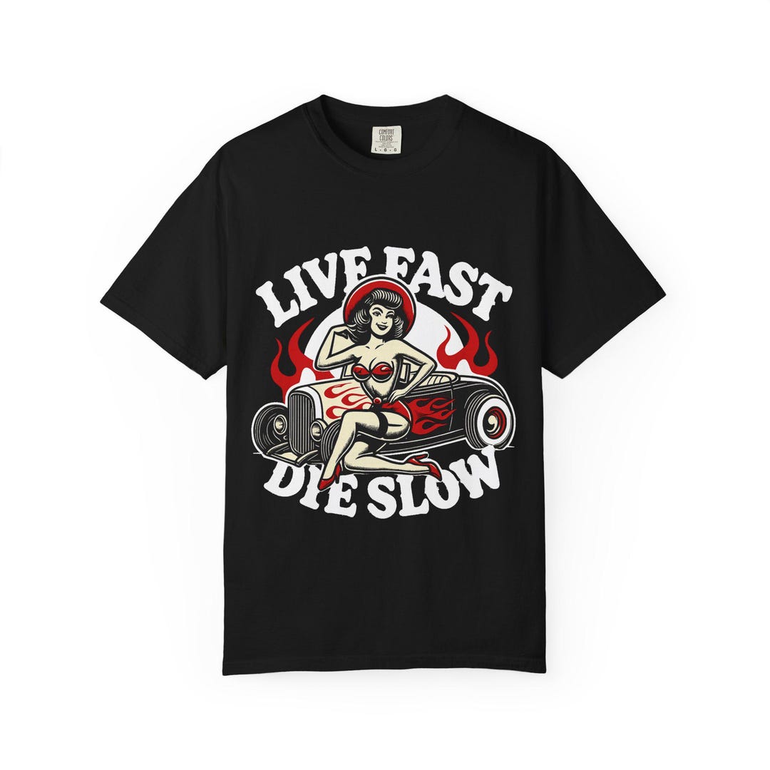Live Fast Die Slow Retro T-shirt: Hot Rod Graphic, Rockabilly Style - Etsy