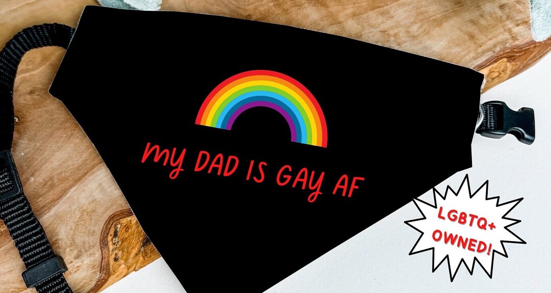 My Dad is Gay Af Pet Bandana, Pride Dog Bandana - Etsy