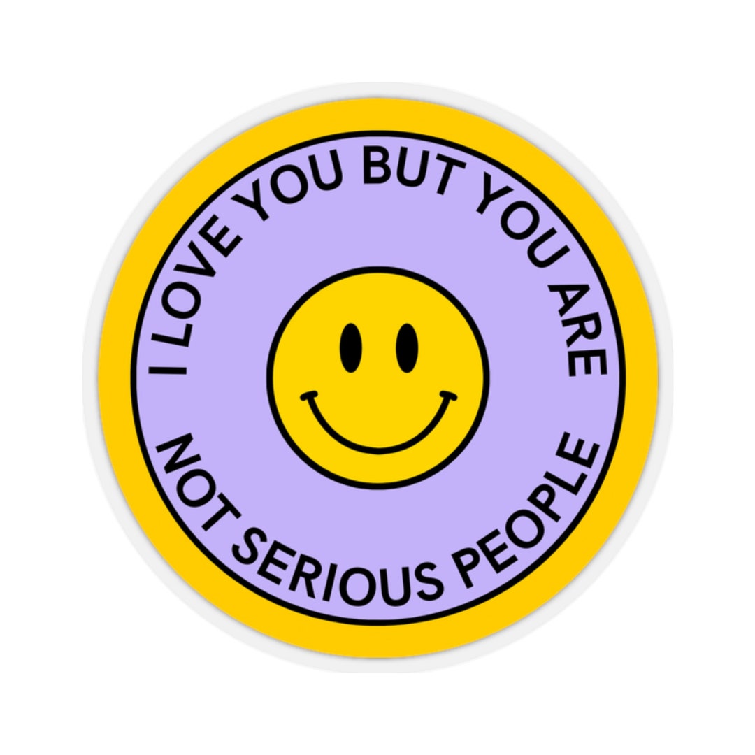 I Love You but You Are Not Serious People Succession Sticker - Etsy