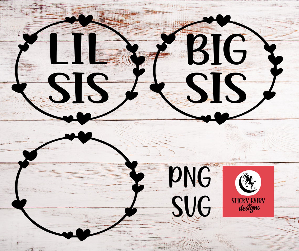 Lil Sis, Big Sis, Frame With Hearts, Sisters, Files for Cutting ...