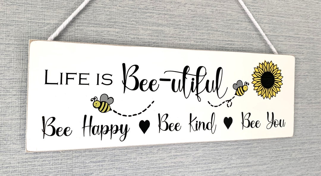 Life is Bee-utiful Bee Happy Bee Kind Bee You Wall Sign Hanging Plaque ...