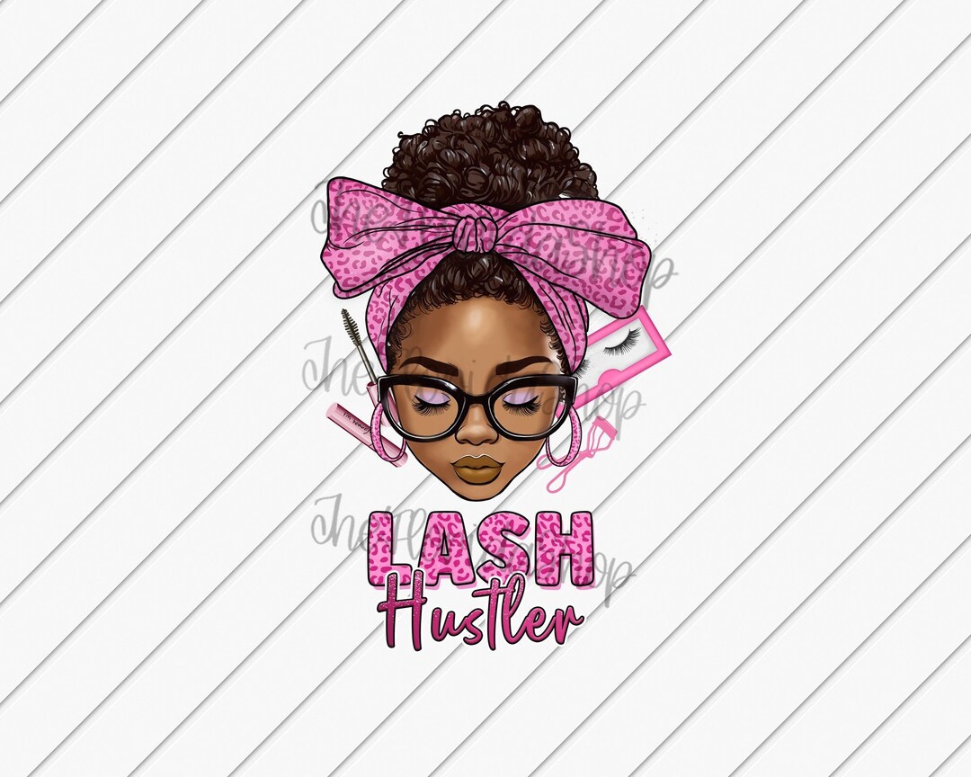 Lash Hustler Afro Messy Bun, Eyelash Tech, Lash Extensions, Sublimation ...