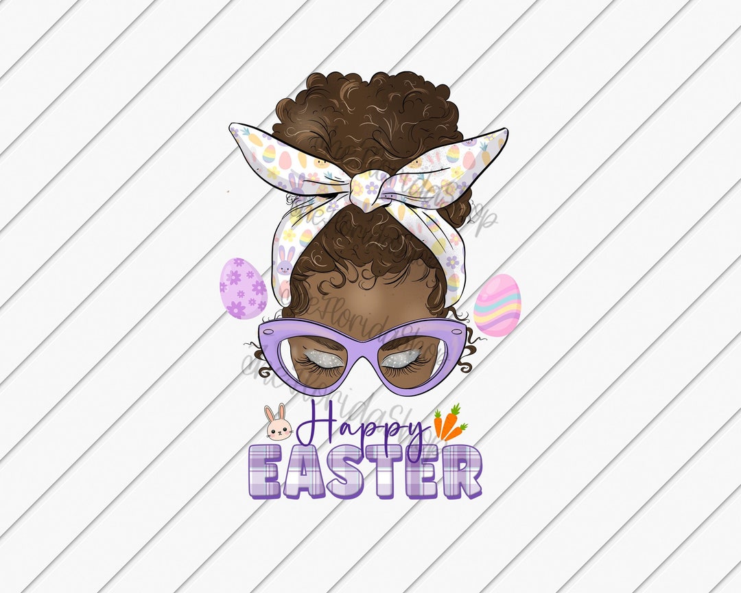 Happy Easter Sublimation Png, Easter Messy Bun Png, Afro Messy Bun ...