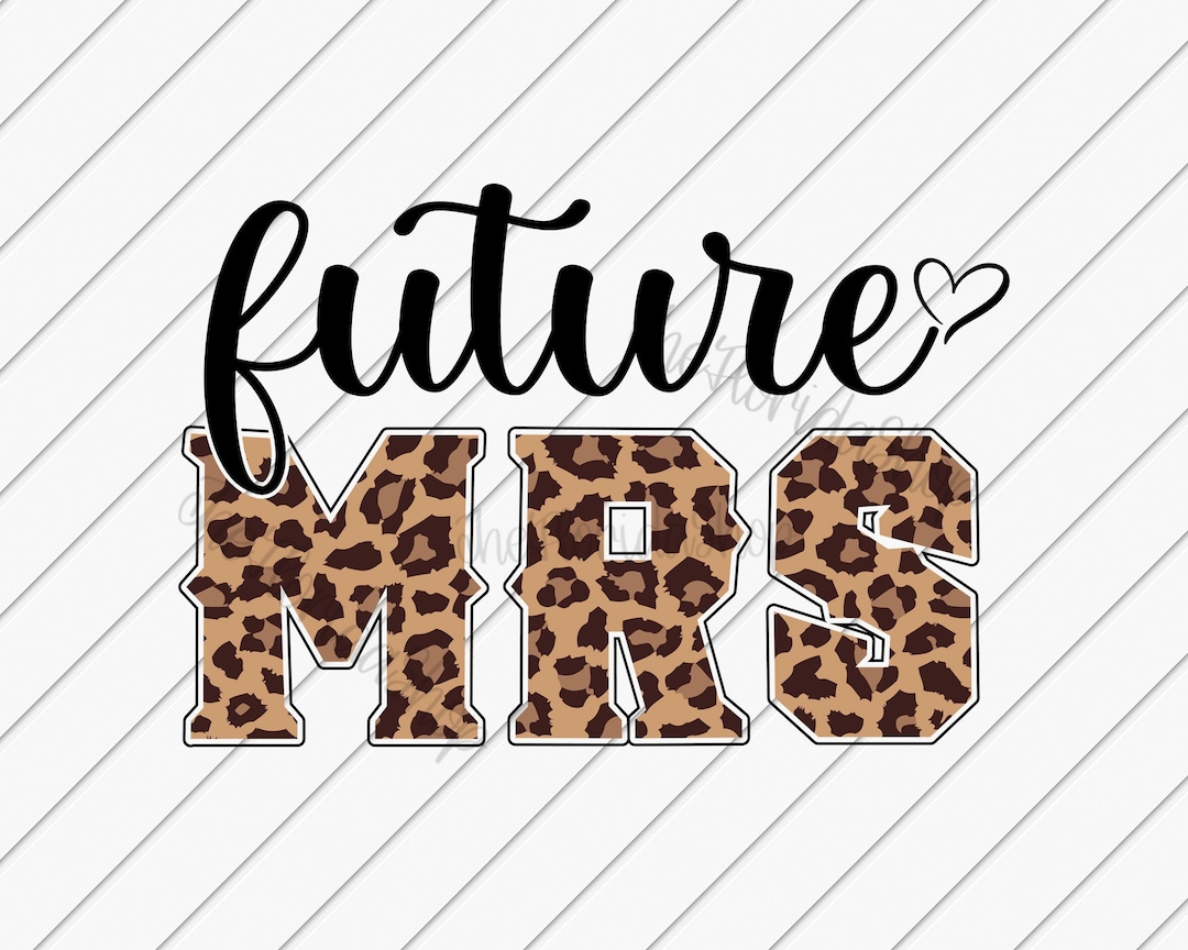 Future Mrs Png, Wedding Png, Bride to Be Png, Leopard Print ...