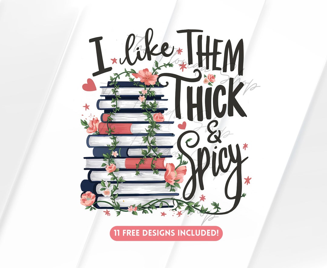 Spicy Book PNG, Thick and Spicy, PNG, Reading Sublimation Design, Book ...