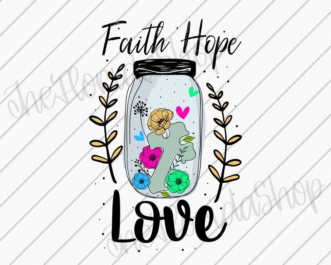 Sublimation Designs Downloads, Faith Hope Love Sublimation File, DTG ...