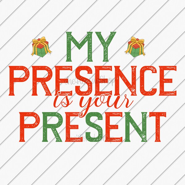 My Presence is Your Present Svg - Etsy