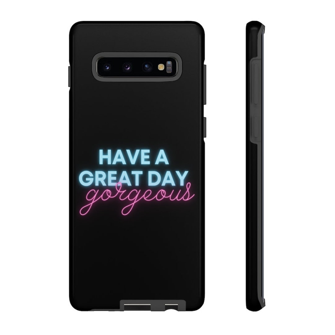 Have a Great Day Gorgeous Neon Phone Case - All Phone Types - Etsy