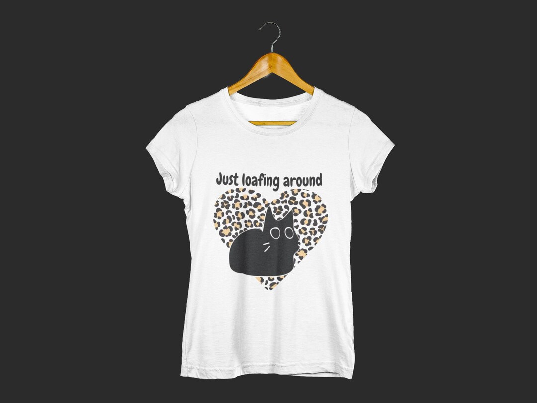 Loafing Around PNG, Cat Loaf Digital Shirt File, Just Loafing Around ...