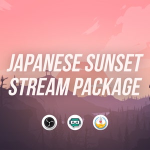 Japanese Sunset - Animated Stream Pack Twitch | Overlays, Screens ...