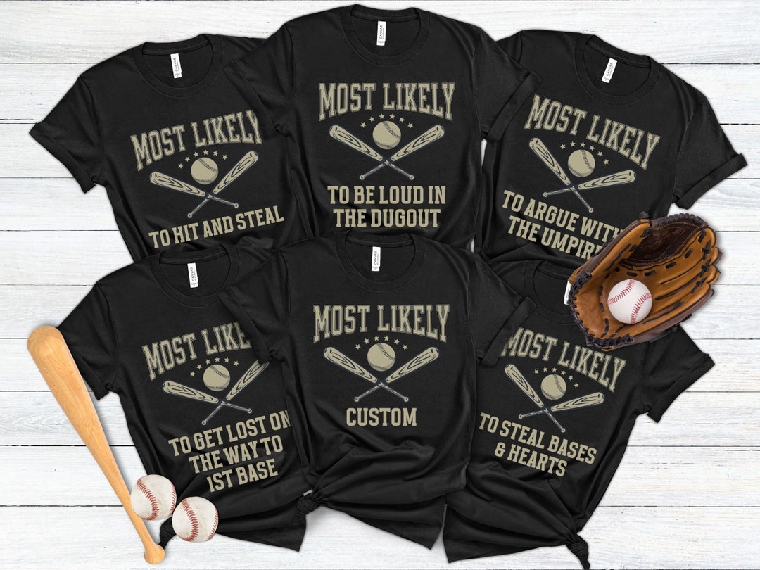 Matching Baseball Team Shirts, Most Likely to Softball Shirts, Baseball ...