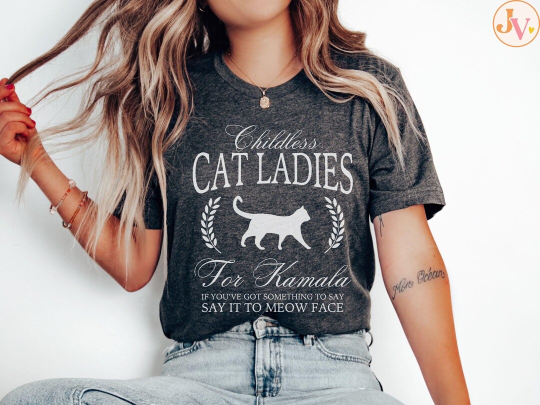 Kamala Harris Shirt for Cat Mom, Childless Cat Ladies Kamala Shirt ...