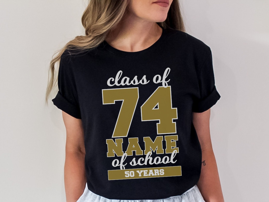 Custom Class Reunion Shirt Class of 74 Reunion T-shirt Personalized ...