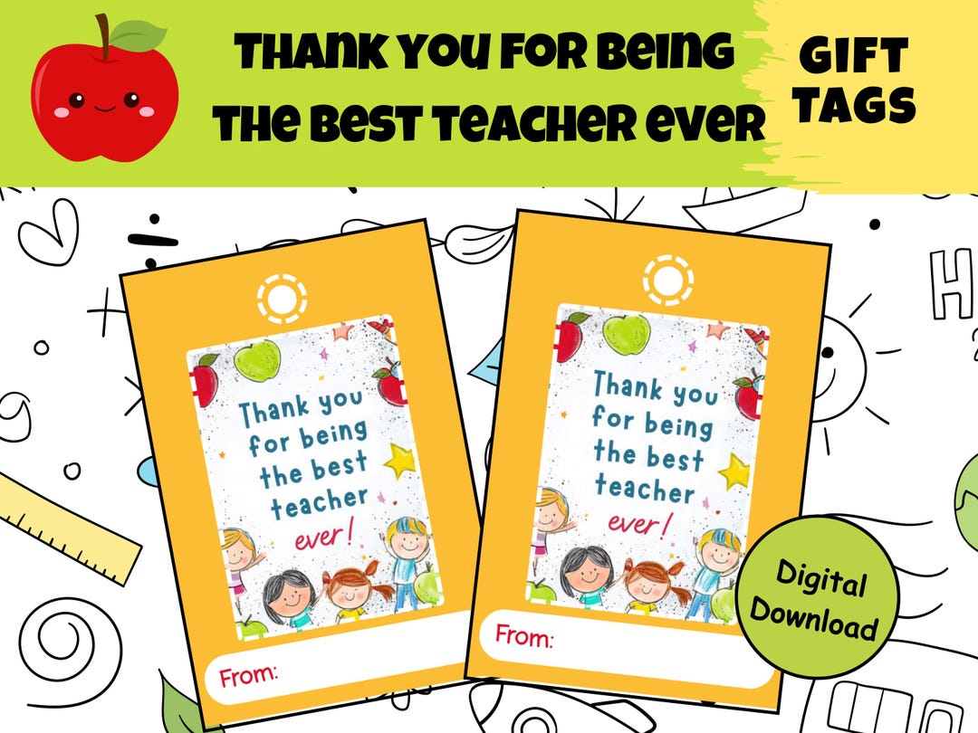 Printable Teacher Gift Tags • Thank You for Being the Best Teacher Ever ...