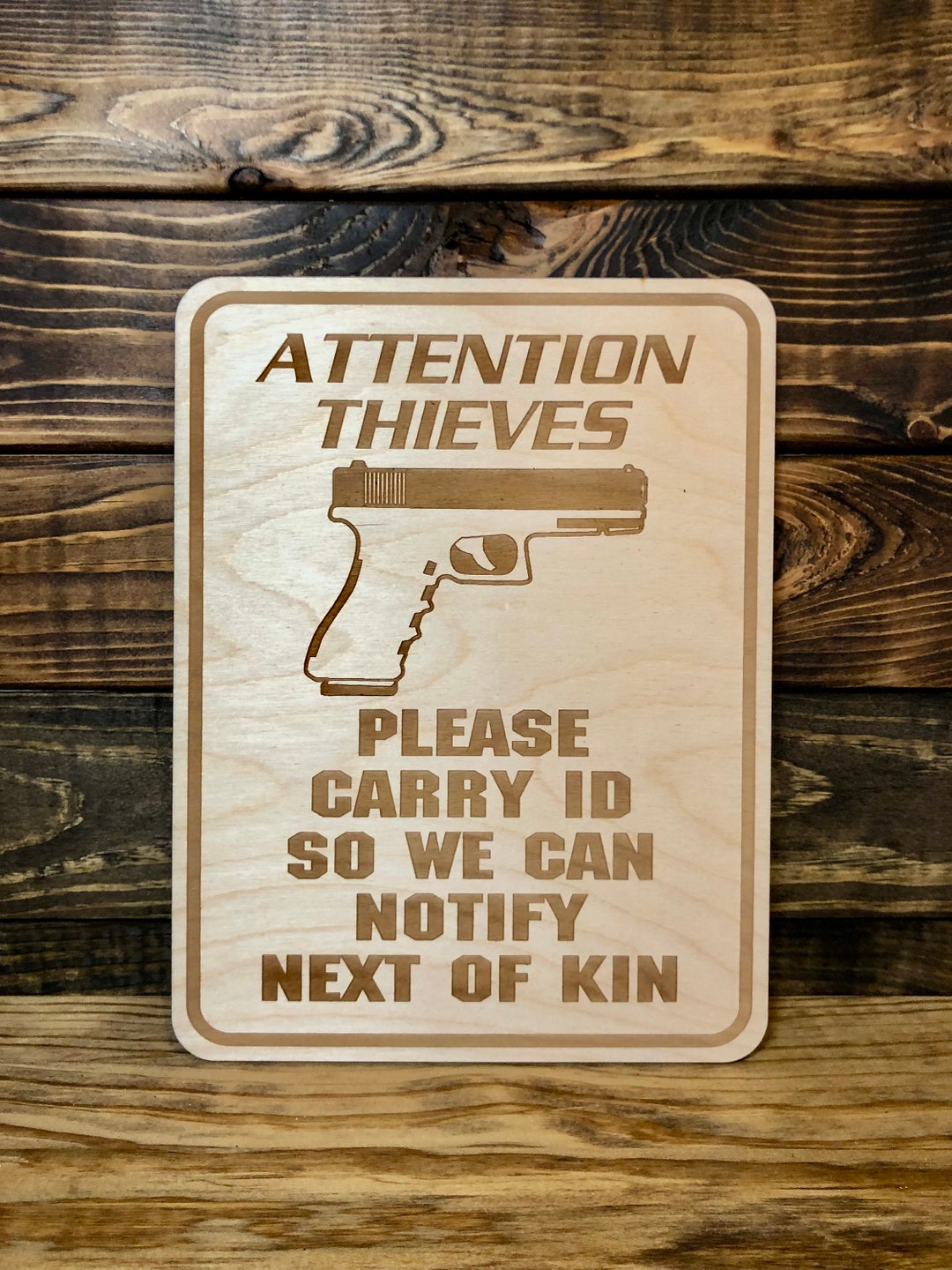 Wood Warning Sign Attention Thieves Please Carry ID so We Can Notify ...