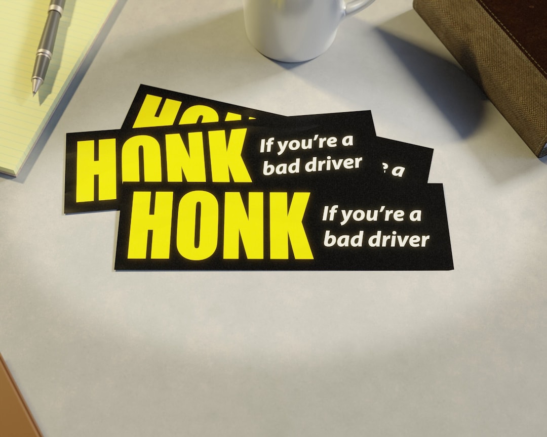 HONK If You're a Bad Driver Decal or Magnet / Funny Bumper Sticker ...