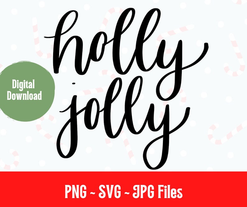 Holly Jolly PNG, Christmas SVG, Holiday Tshirt Design, Cricut Cut File ...