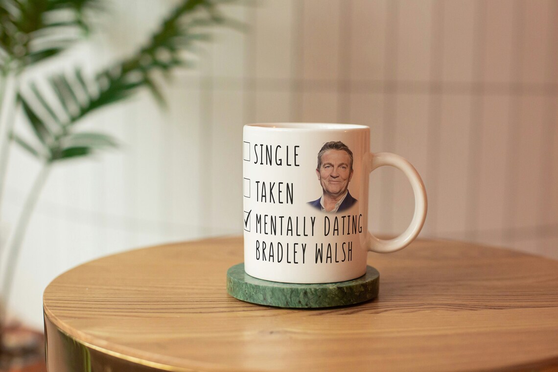 Mothers Day Celeb Mug Mentally Dating Bradley Walsh Coffee Mug - the ...