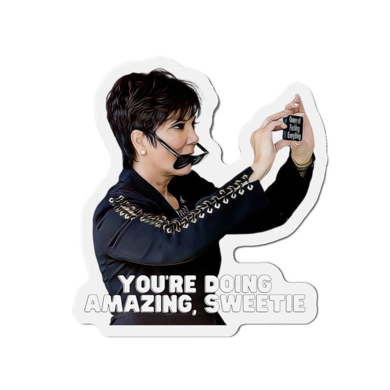 Kris Jenner You're Doing Great Sweetie Magnet - Etsy