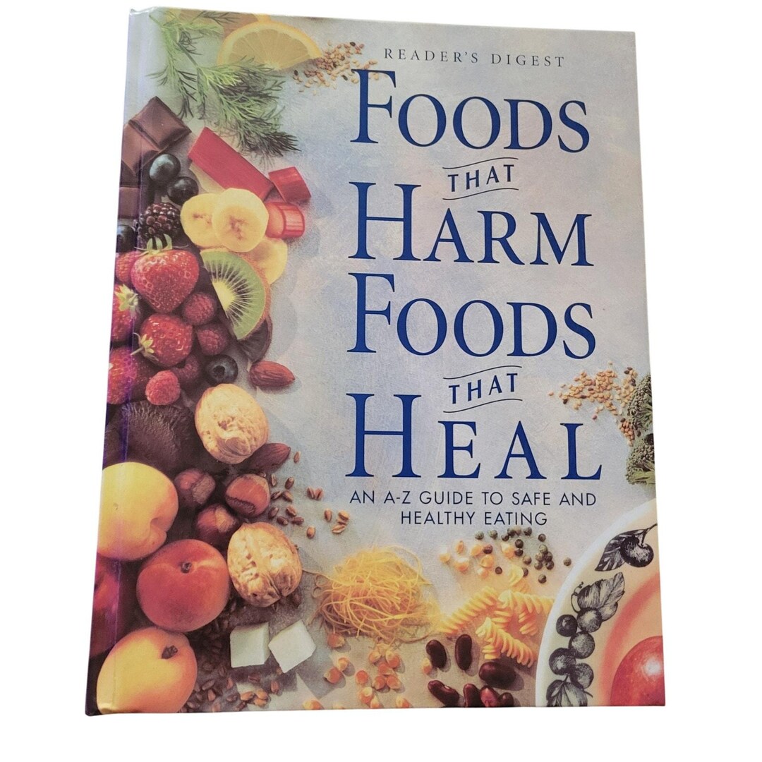 Foods That Harm Foods That Heal A-Z Guide to Safe and Healthy Eating ...