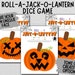 Printable Halloween Roll A Jack-o-lantern Dice Game, Roll A Pumpkin ...