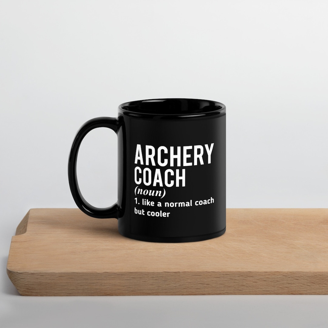 Archery Coach, Like a Normal Coach but Cooler Design Black Glossy Mug ...