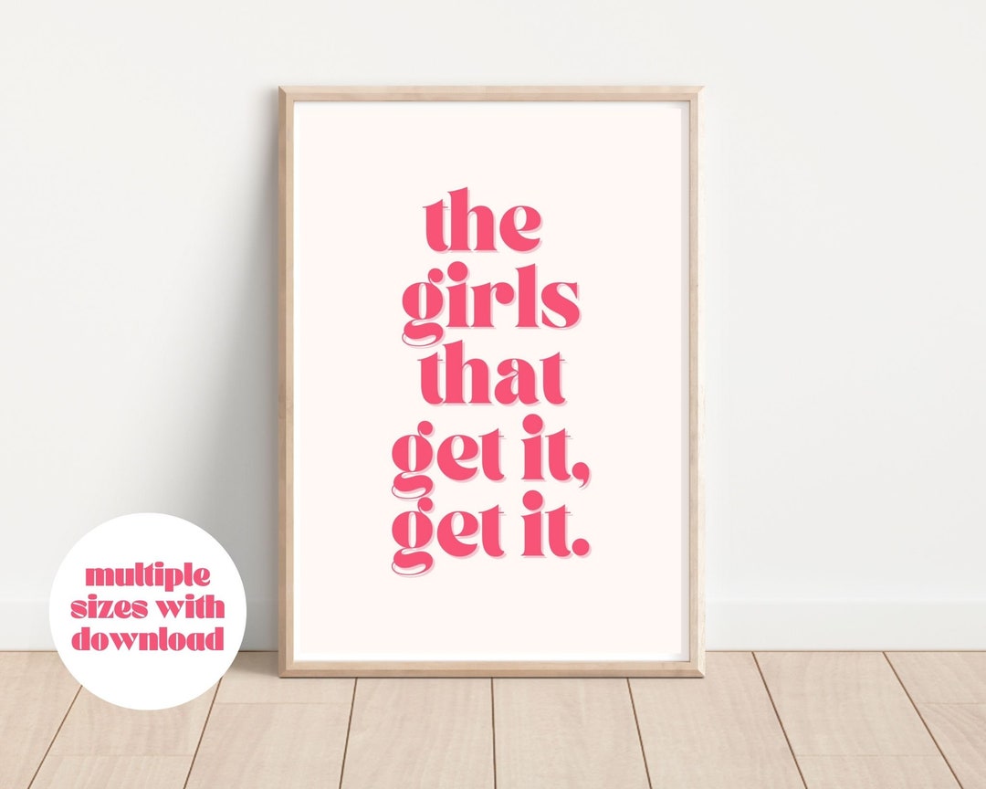 The Girls That Get It, Get It | Pink Wall Art, Digital Download, Trendy ...