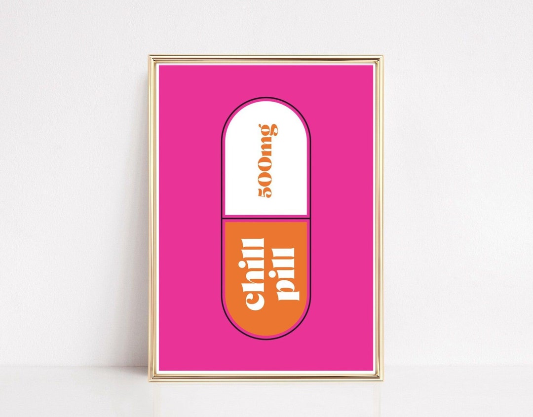 Chill Pill | Chill Pill Print, Chill Out Print, Chill Poster, Pink ...