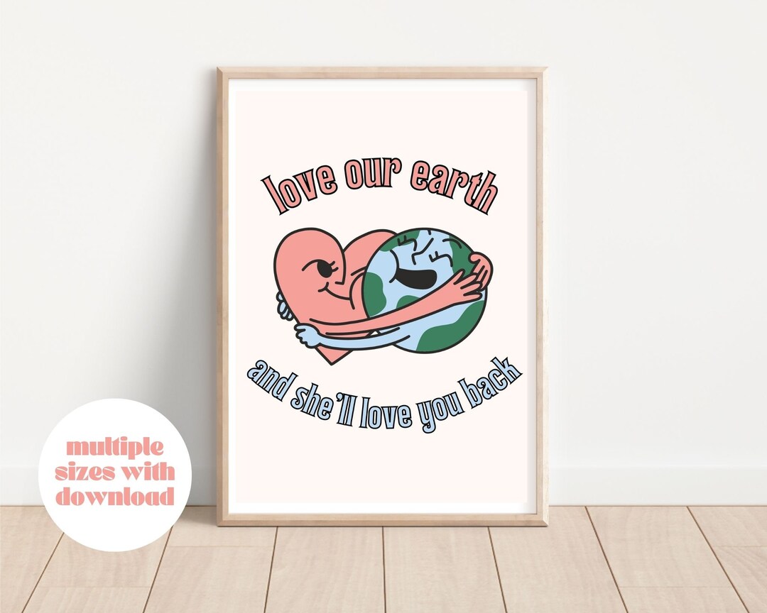 Love Our Earth, Downloadable Print, Earth Day Print, Digital Print ...