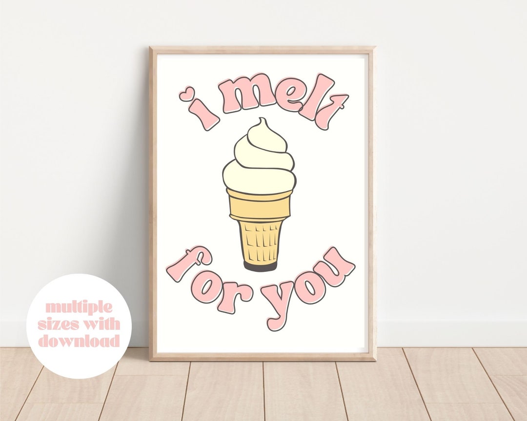 I Melt for You | Digital Download, Kitchen Print, Ice Cream Wall Art ...