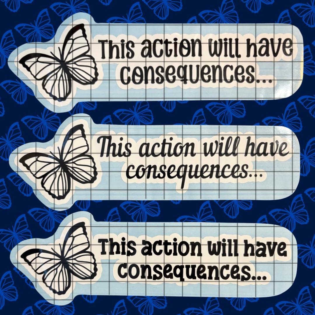 This Action Will Have Consequences | Life is Strange | Vinyl Decal - Etsy