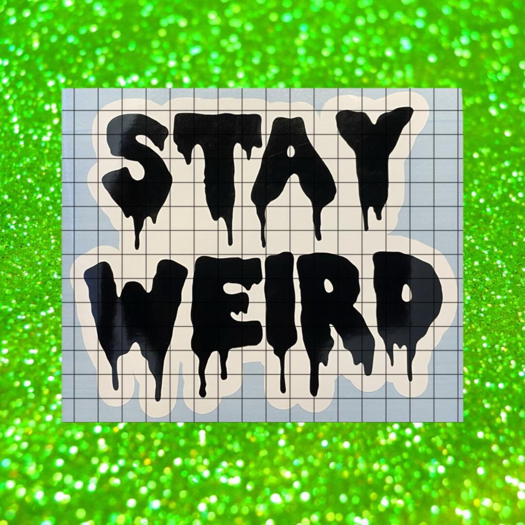 Stay Weird Vinyl Decal - Etsy