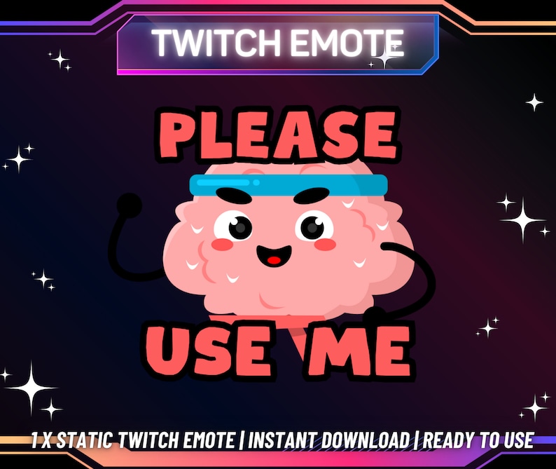 1 Twitch Emote Brain Twitch Emote Please Use Me Emote Funny Emote Cute ...