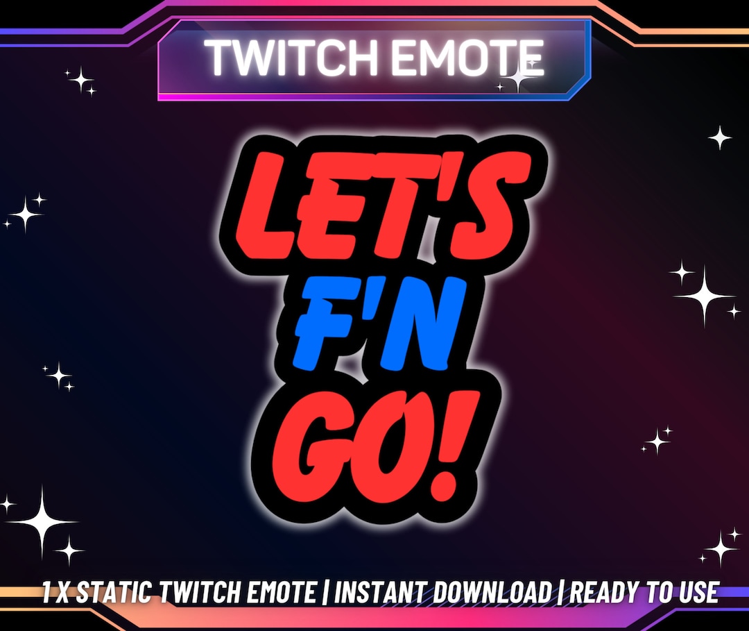 Let's Fn Go Twitch Emote | Funny Static Streamer Emote (instant ...