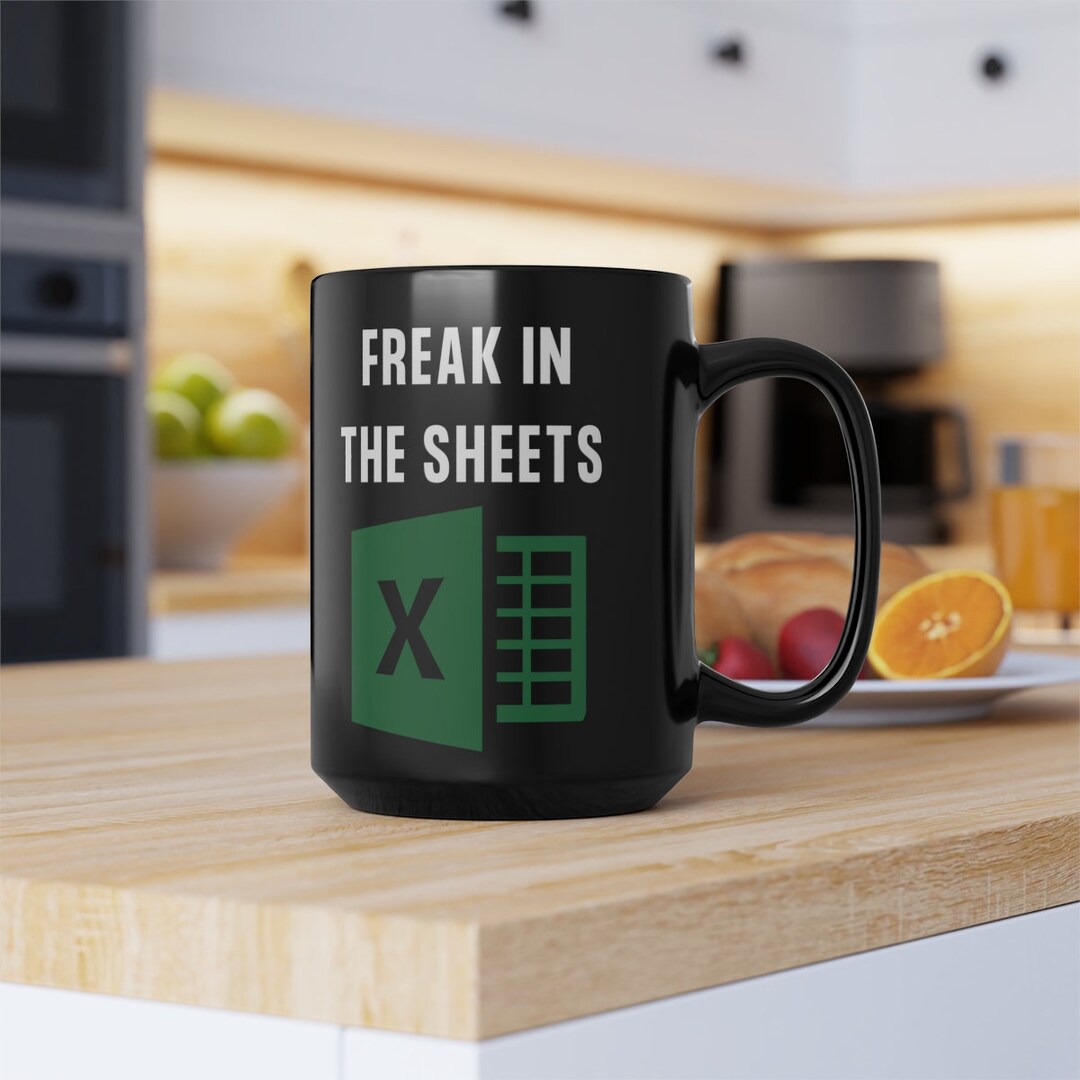 Freak in the Sheets Mug: Funny Accountant Gift, Excel Mug (15oz) - Etsy