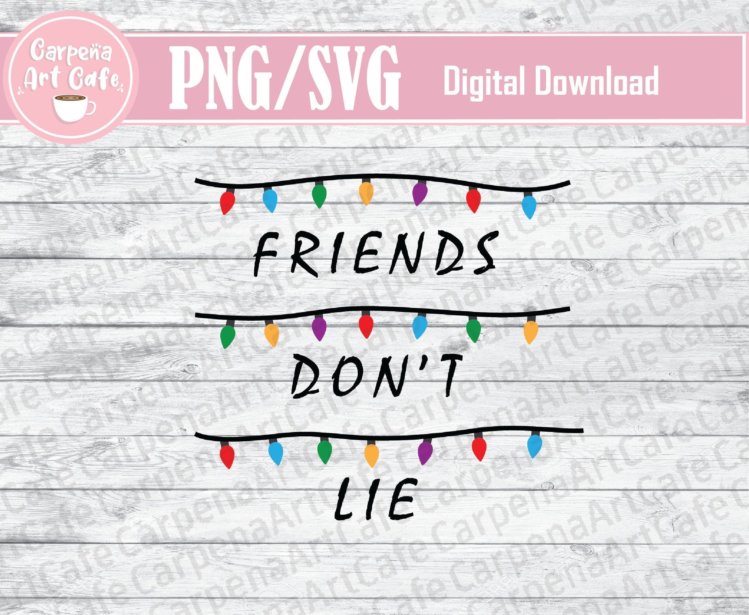 Friends Don't Lie Quote SVG and PNG, Eleven, ST, Strange Things Quotes ...