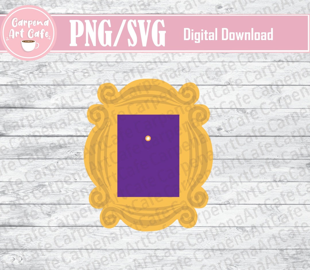 FRIENDS Tv Show Door Frame Png Svg Digital Download Design - Etsy