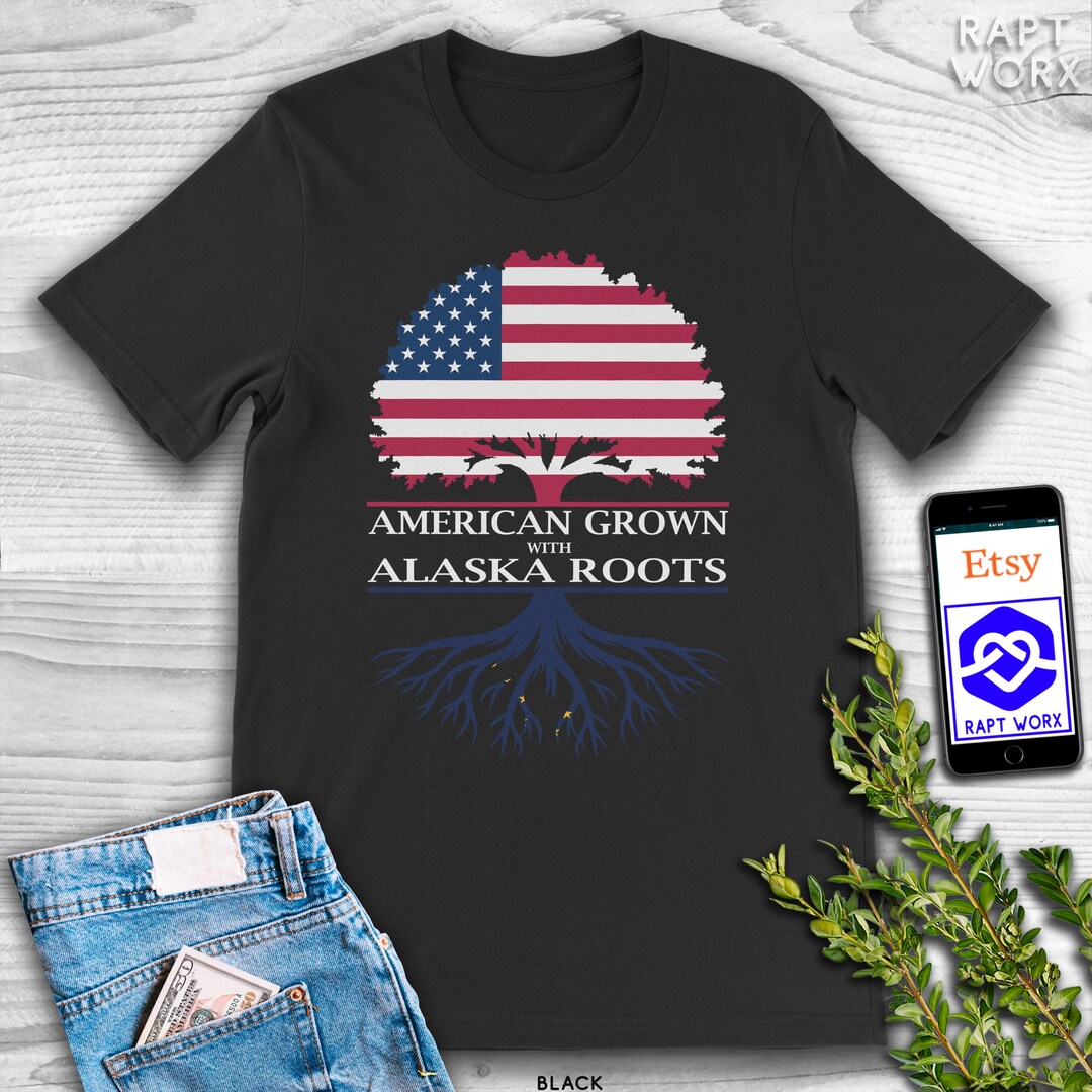 American Grown With Alaska Roots T-shirt. - Etsy