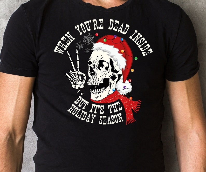 Dead Inside Christmas Skeleton PNG SVG, Holiday Sublimation (digital ...