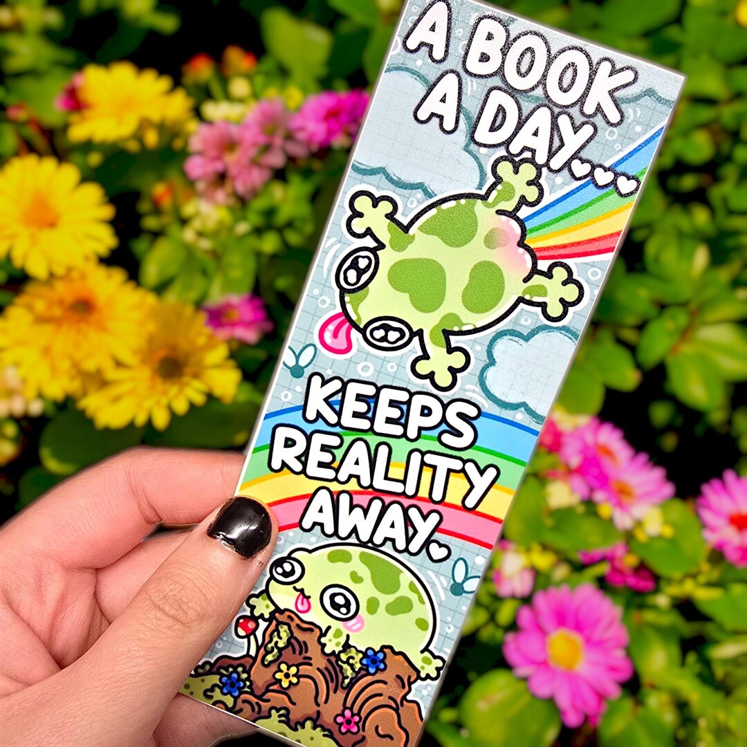 Funny Frog Bookmark, “A Book a Day Keeps Reality Away” Kawaii Rainbow ...