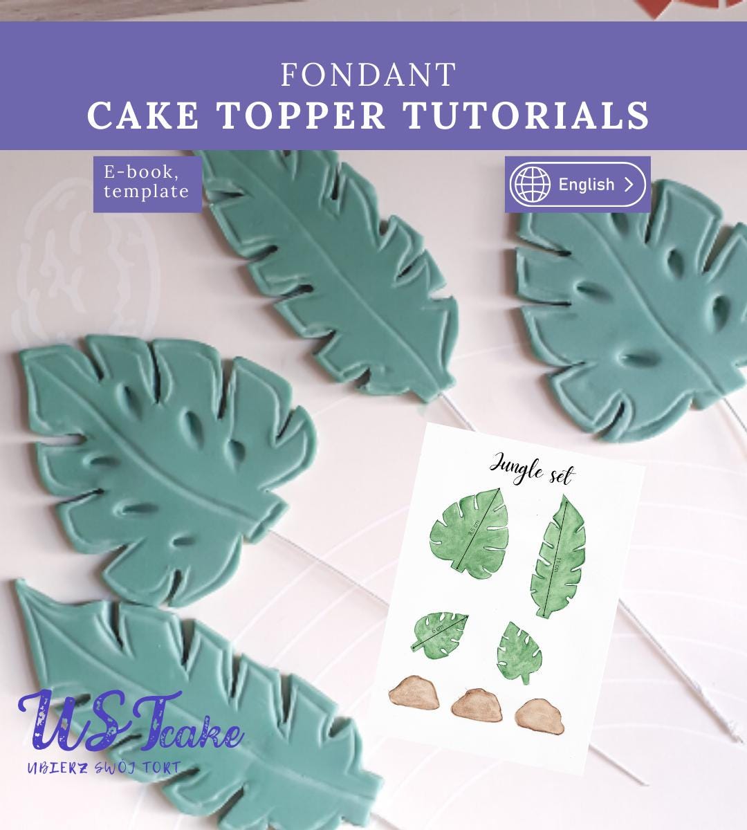 Monstera Leaves Fondant Cake Topper Tutorial: Sugarpaste Jungle Set. E ...