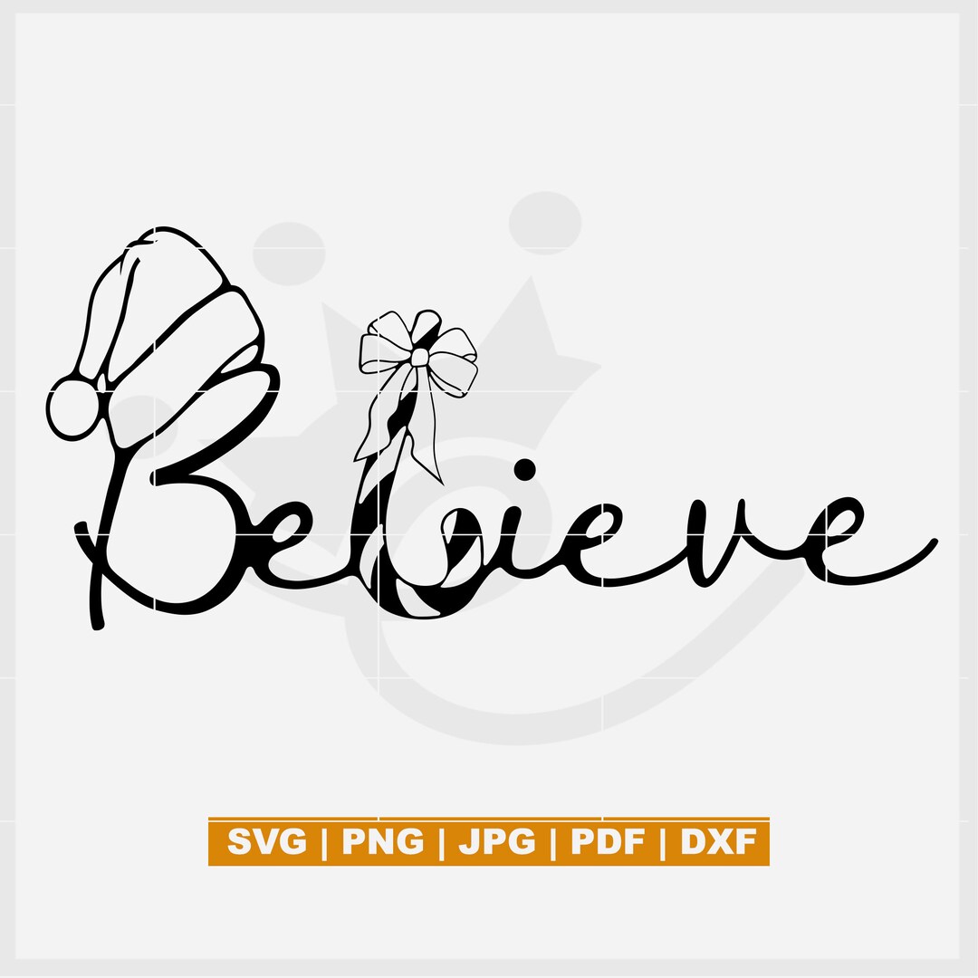 Believe Christmas SVG | Christmas Cut File | Believe Clipart Png ...