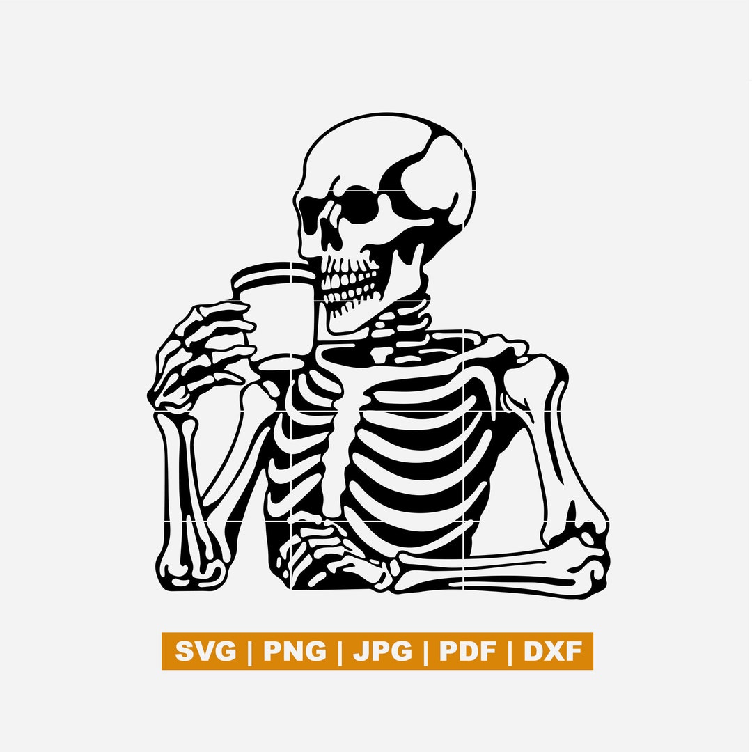 Skeleton Drinking Tea/coffee SVG, Bones Png - Perfect for Halloween ...