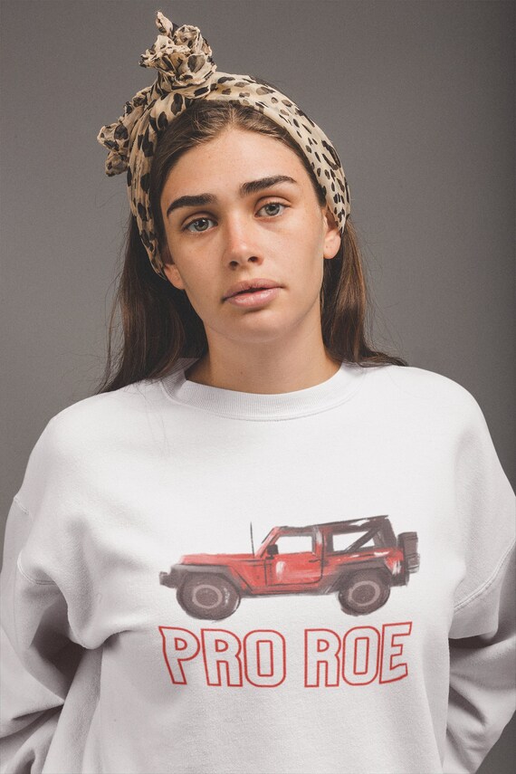 Pro Roe Red Ragtop Tim Mcgraw Inspired Pro Choice Sweatshirt - Etsy