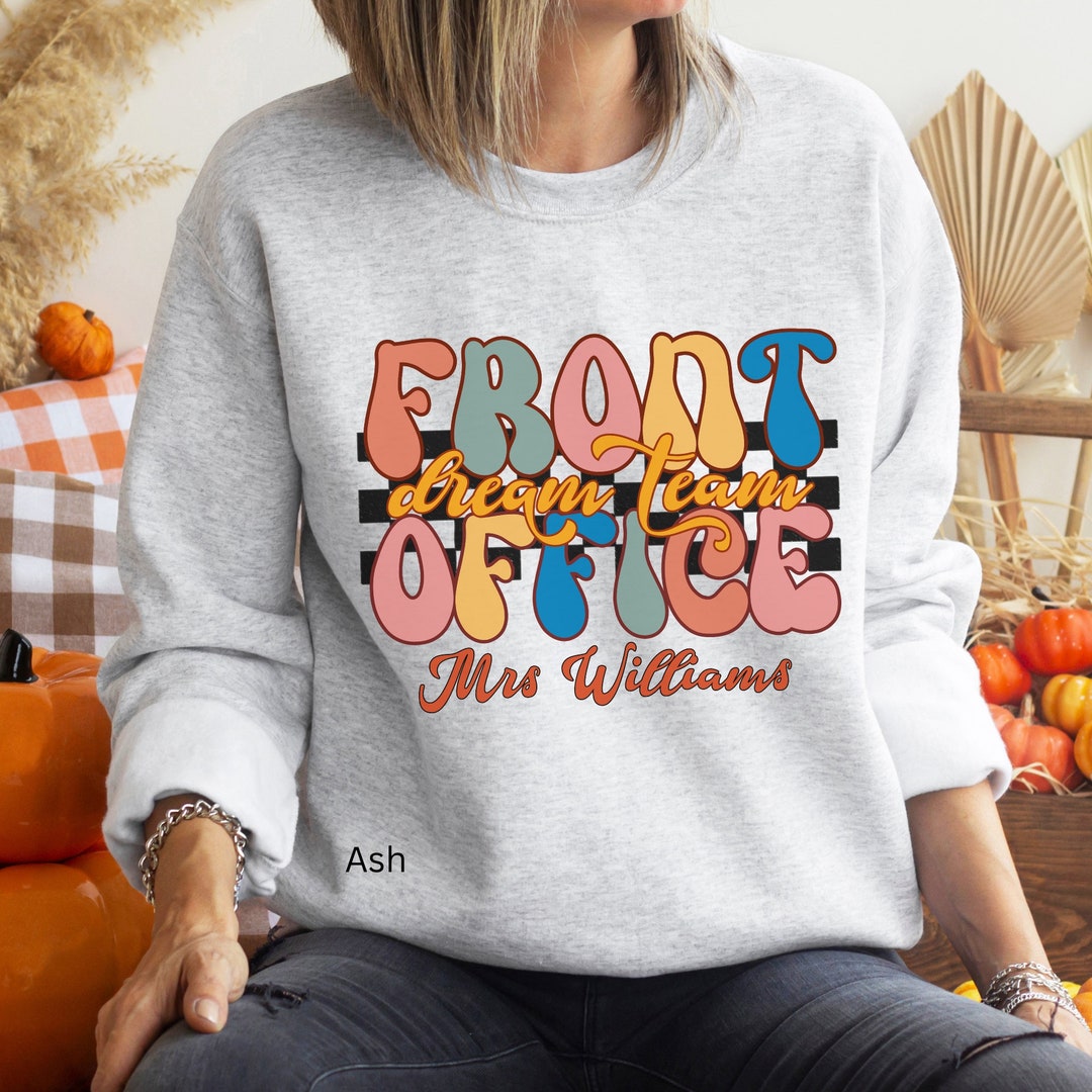 Custom Front Office Sweatshirt Front Office School Sweatshirt Front ...