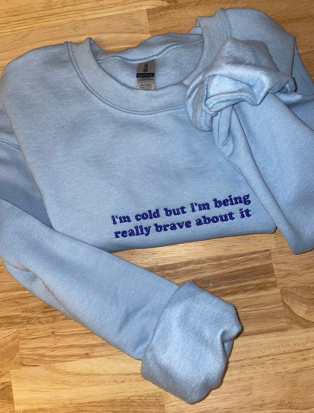 I’m Cold But… - Embroidered Sweatshirt - Embroidered Crewneck - Custom ...