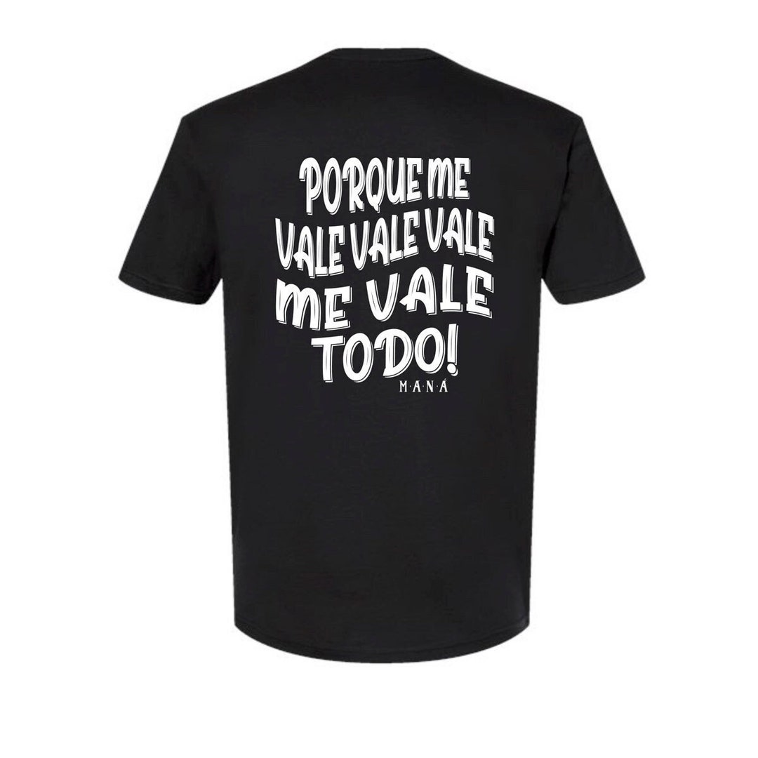 Maná Unisex Adult T-shirt Black Me Vale Vale Vale Song Lyrics Song Quote Rock En Espanol Mana ...